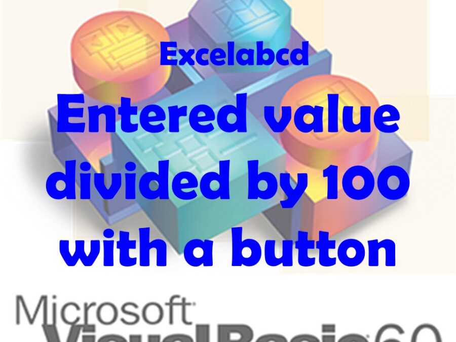 Entered value divided by 100 with a button in VBA